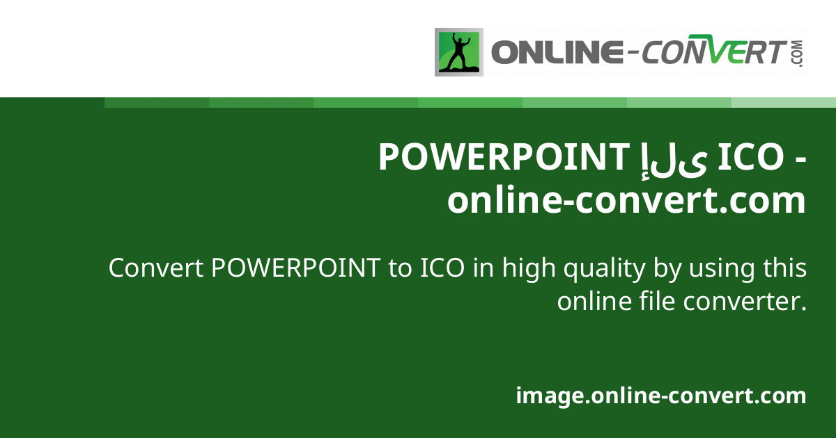 POWERPOINT إلى ICO - online-convert.com